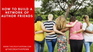 How To Build A Network Of Writer Friends | The Creative Penn