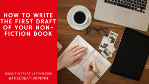 How To Write The First Draft Of Your Non-Fiction Book | The Creative Penn