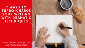 Writing Tips: 7 Ways To Turbo-Charge Your Writing With Dramatic ...