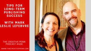 Tips For Long-Term Publishing Success With Mark Leslie Lefebvre | The ...