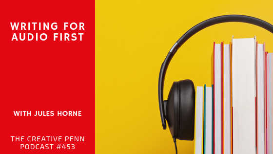 Writing For Audio First With Jules Horne | The Creative Penn