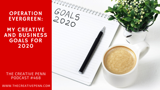 Operation Evergreen: My Creative And Business Goals For 2020 | The ...