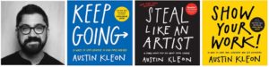 Keep Going: How To Be Creative For The Long-Term With Austin Kleon ...