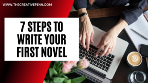7 Steps To Write Your First Novel | The Creative Penn