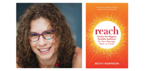 Reach: Create The Biggest Audience For Your Book With Becky Robinson