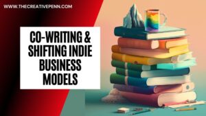Co-Writing In A Shared Universe And Changing Indie Business Models With ...