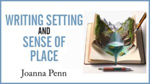 Writing Tips: Setting And Sense Of Place